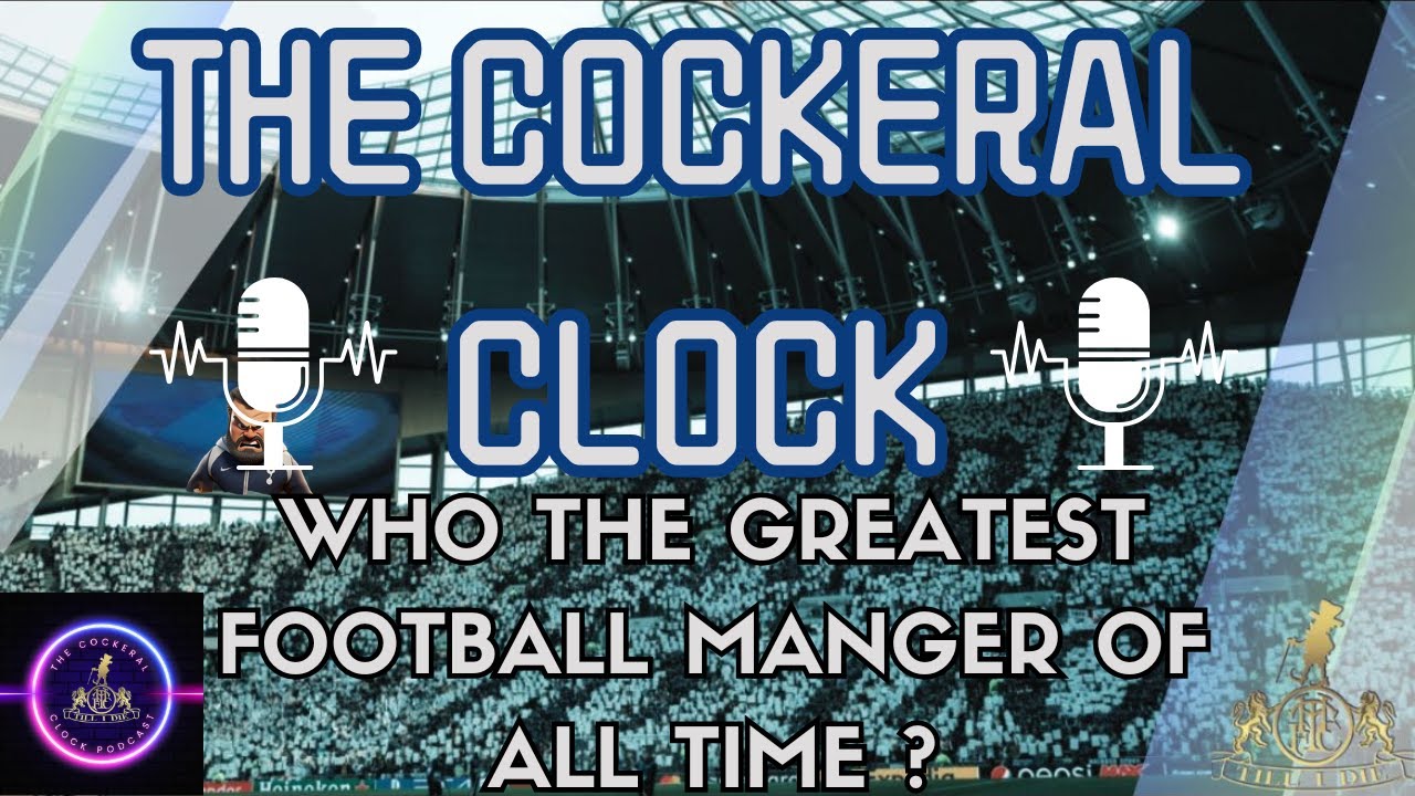 THFC TILL I DIE THE COCKERAL CLOCK PODCAST EPS 8 - YouTube
