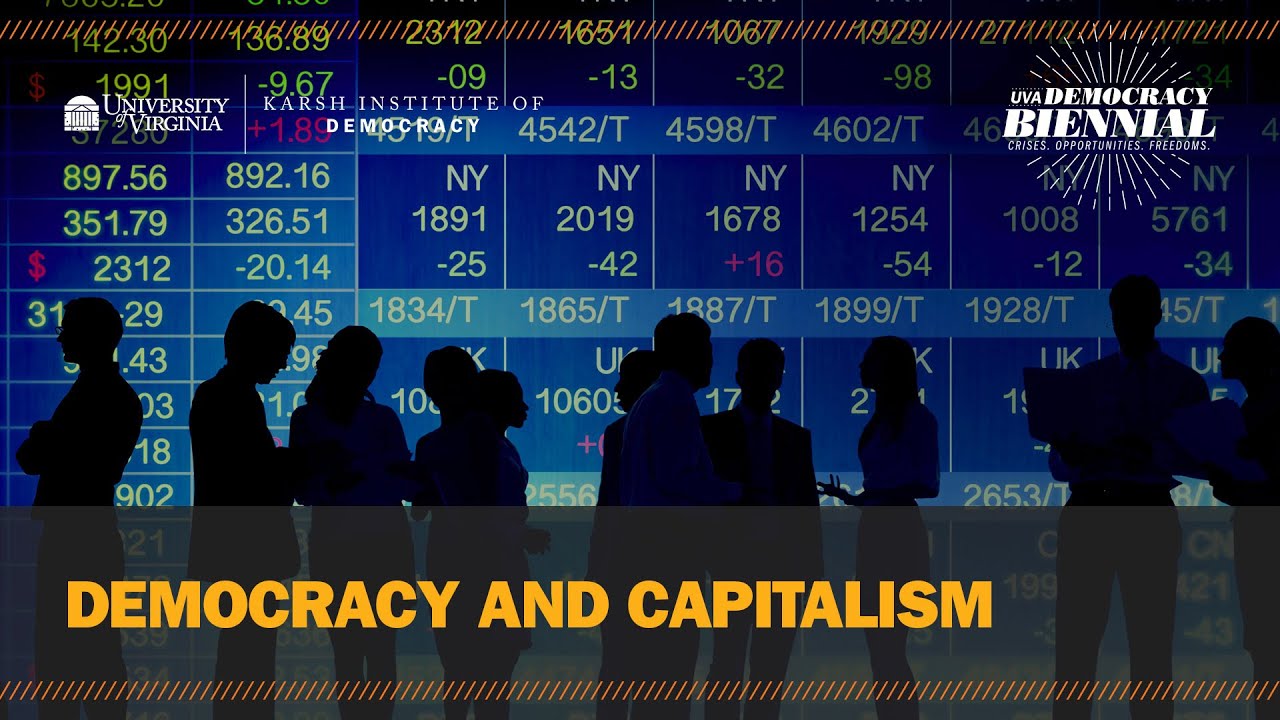 UVA Democracy Biennial: Democracy and capitalism - YouTube