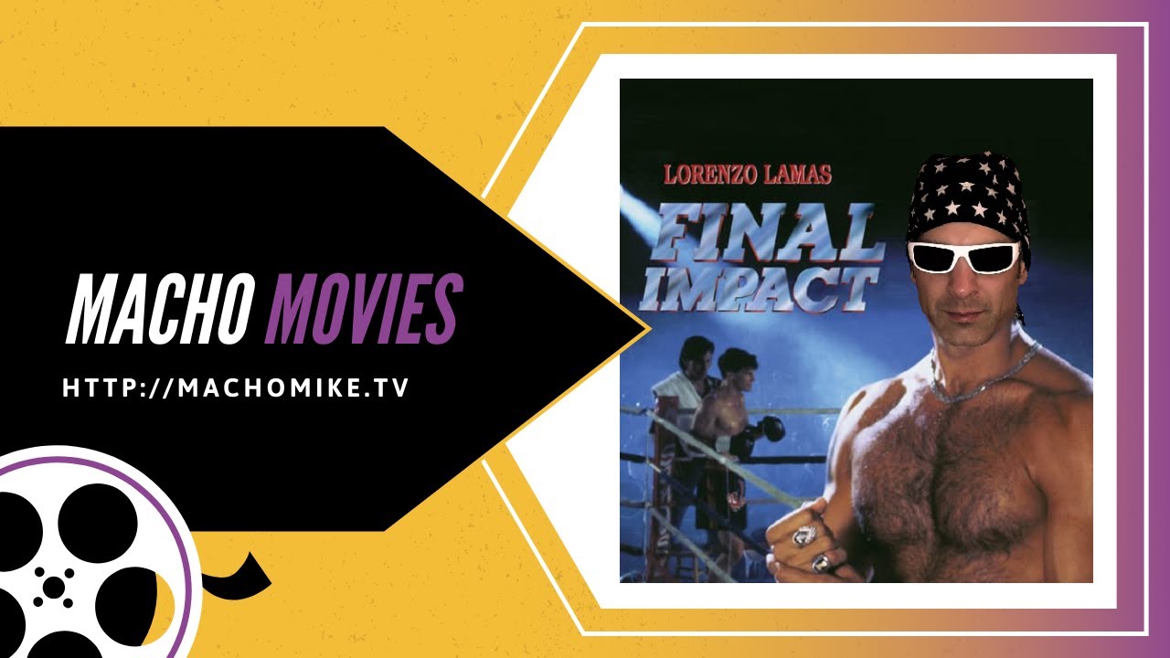 MACHO MOVIES: Final Impact - YouTube