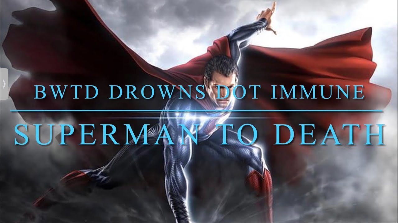 BWTD DROWNS OPPONENTS IN H7 DOA | Dot Immune Superman Killed ...