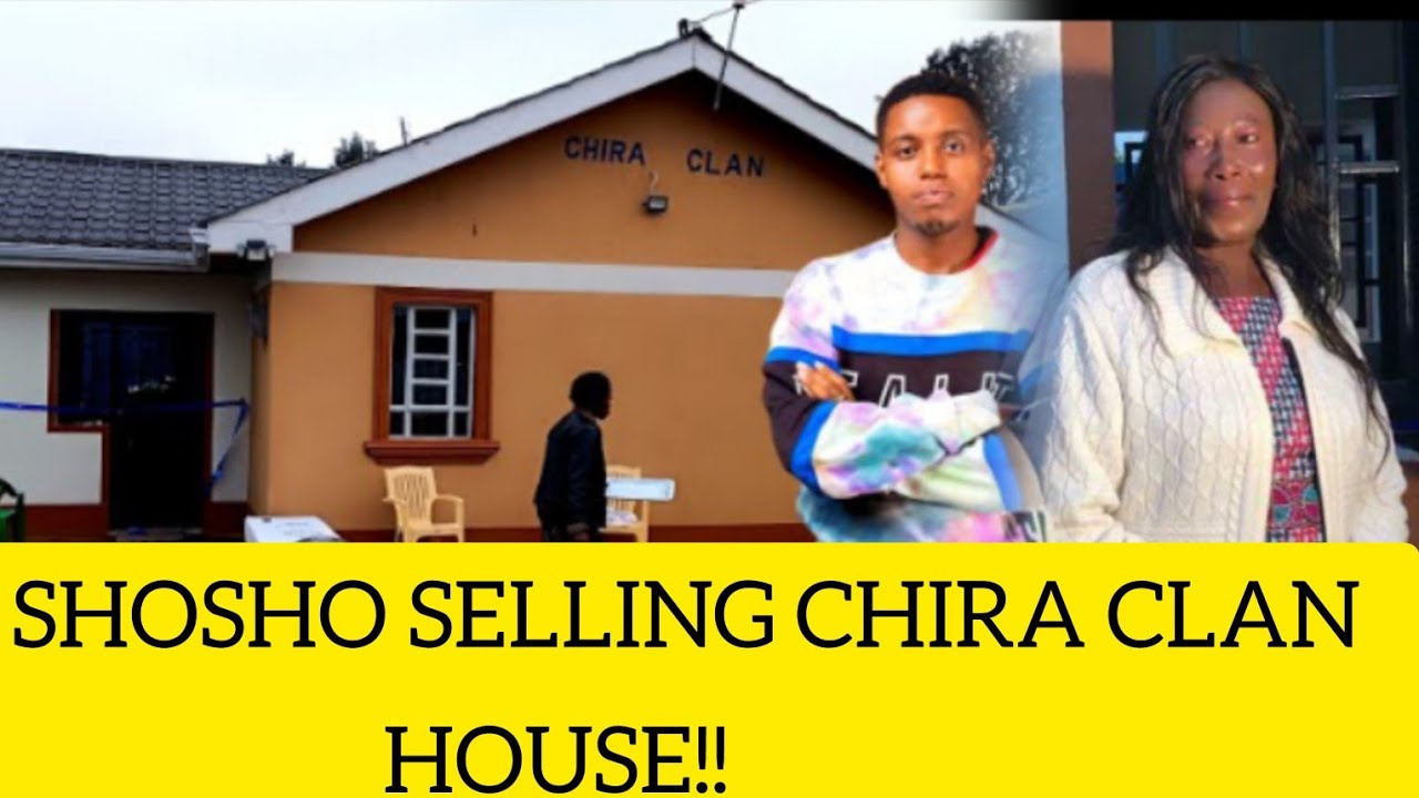BRIAN CHIRA'S GRANDMA SELLING CHIRA CLAN HOUSE | SHOSHO CHIRA SHOCKS ...