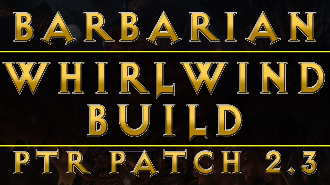 Diablo 3 - Barbarian Whirlwind Build (RoS PTR Patch 2.3) - YouTube