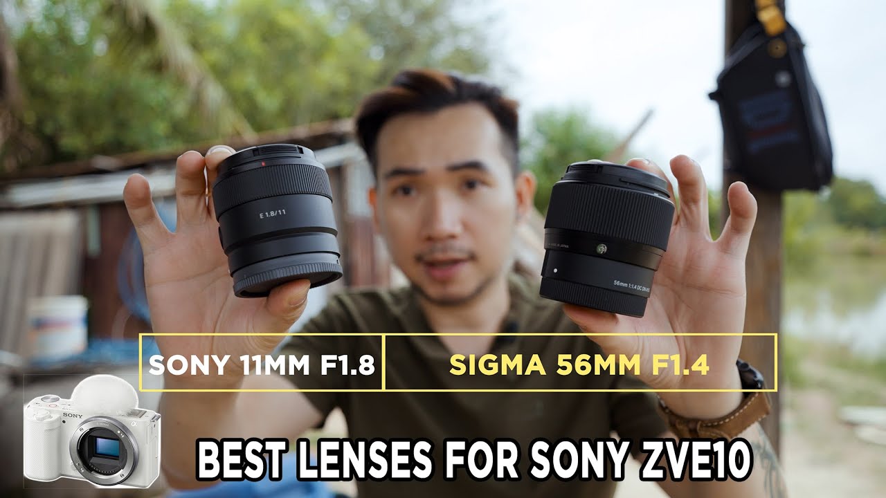 Lựa Chọn Ống Kính Dành Cho Sony ZV-E10 | Sony 11mm F1.8 + Sigma 56mm F1 ...