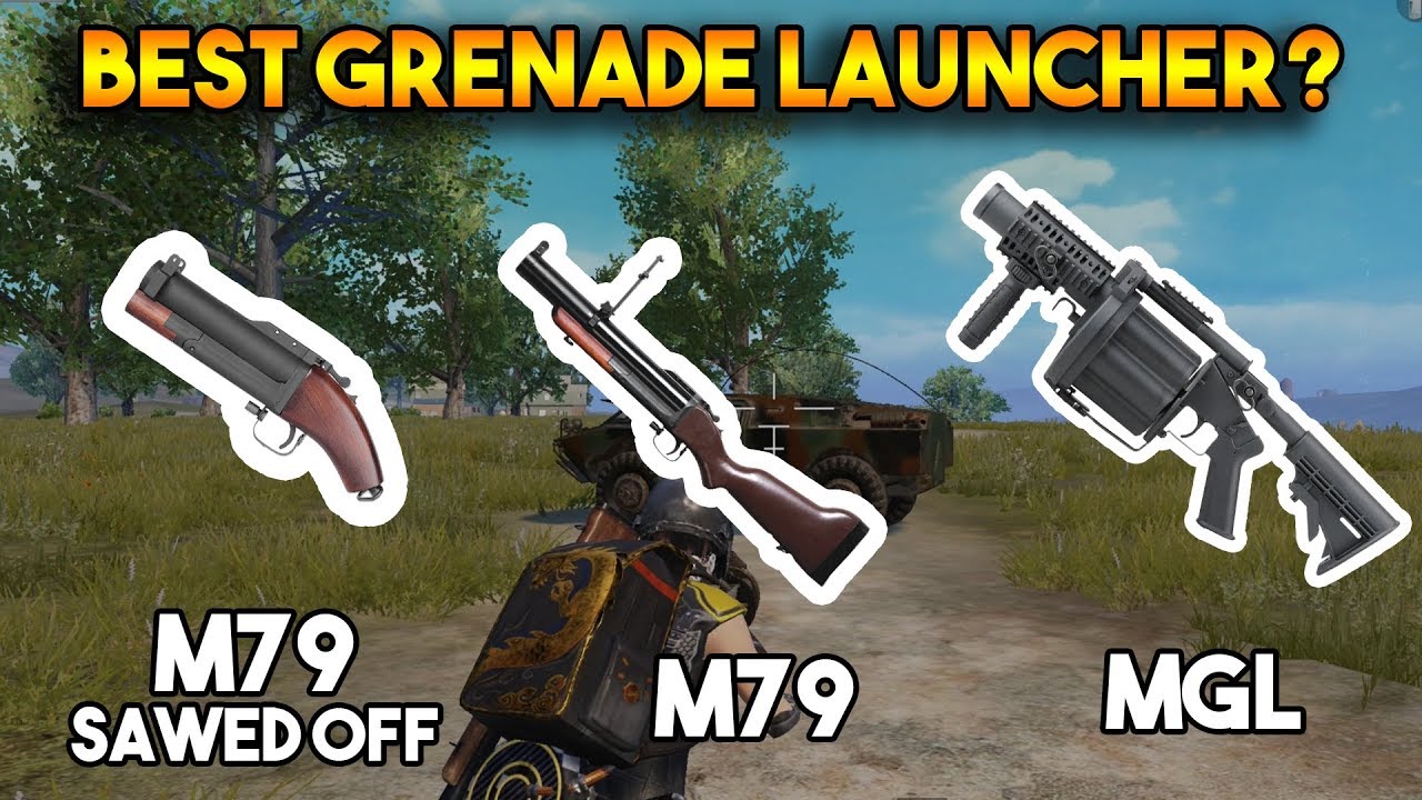 PUBG MOBILE : WHICH IS BEST GRENADE LAUNCHER? (M79 VS MGL VS M79 SAWED ...