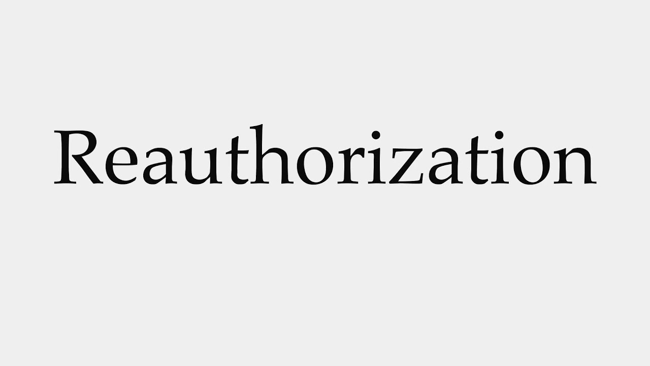 How to Pronounce Reauthorization - YouTube