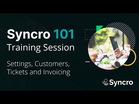 Syncro PSA Training - Settings, Customers, Tickets & Invoicing - YouTube