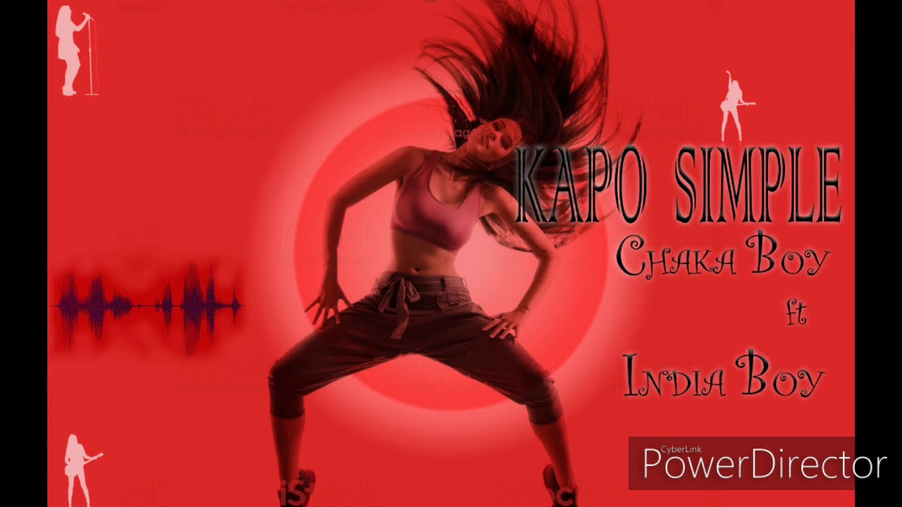 Chaka boy ft India boy kapo simple official audio - YouTube