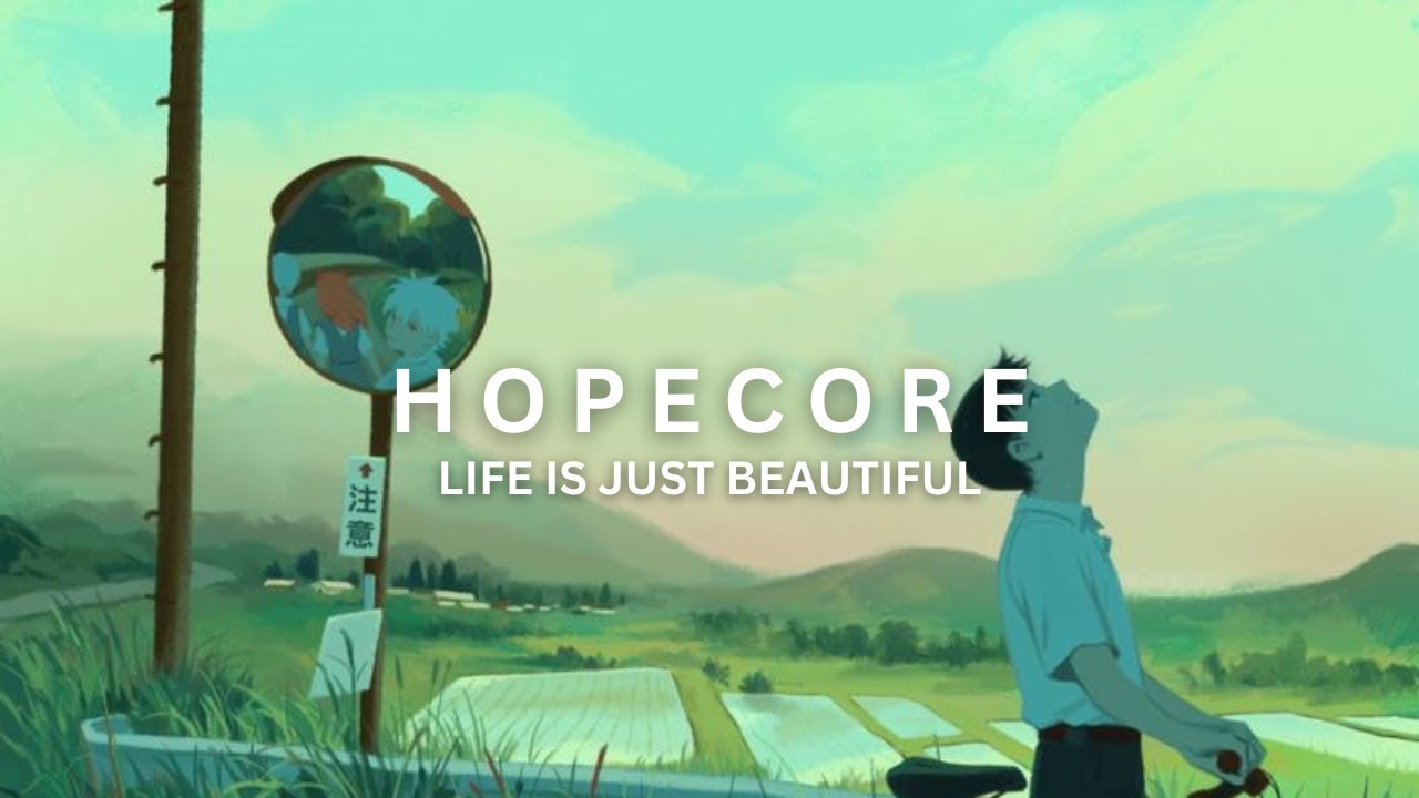 Hopecore - Life is just beautiful - YouTube