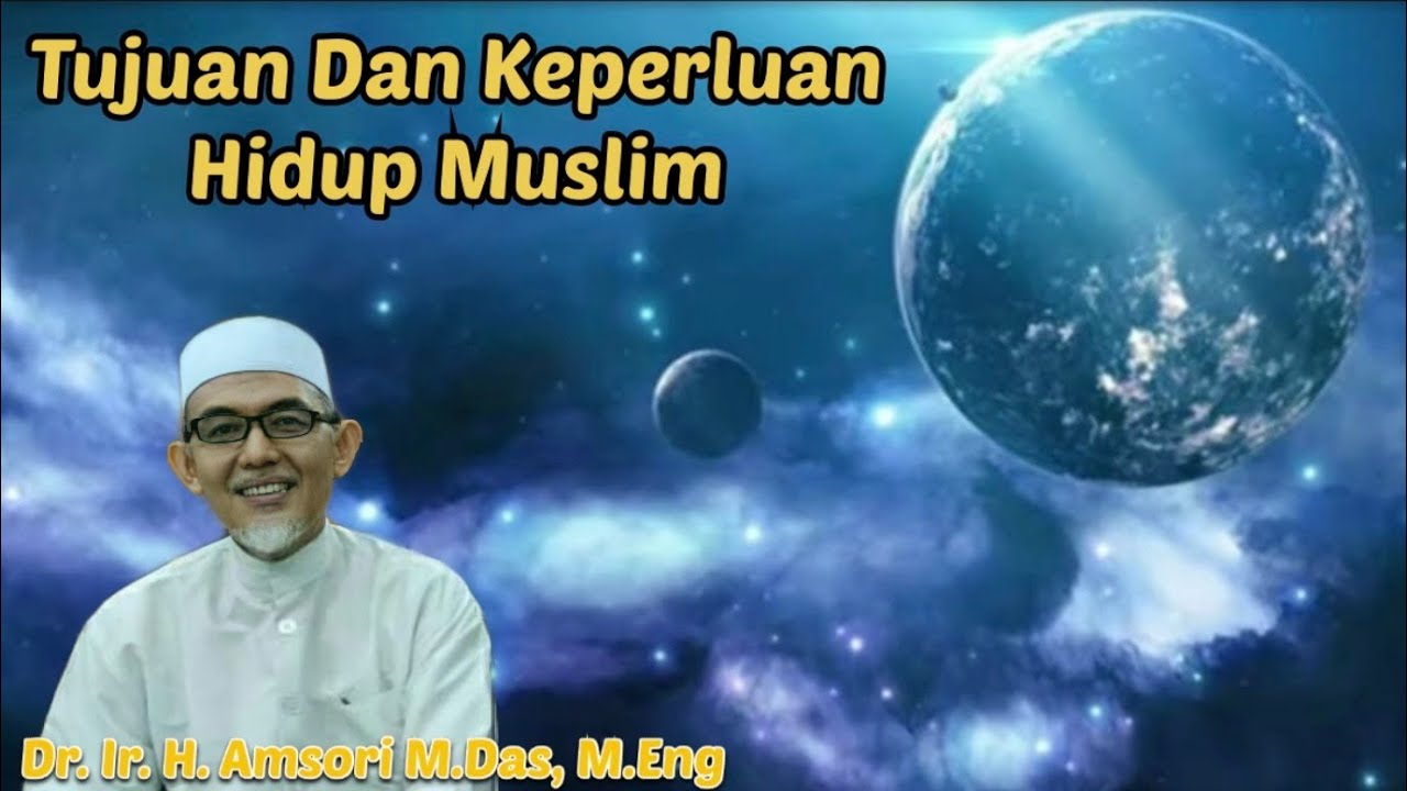 Tujuan Dan Keperluan Hidup Muslim - YouTube