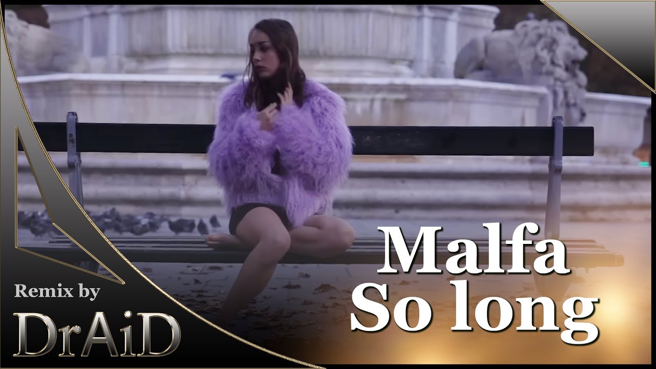 Malfa-So long (Remix by DrAiD) - YouTube
