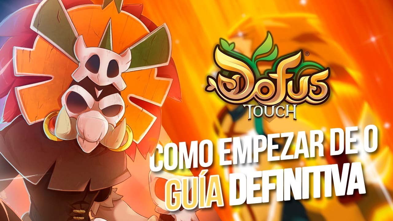 GUÍA DEFINITIVA DE COMO EMPEZAR DE 0 EN DOFUS TOUCH LVL 1 AL 100 ...