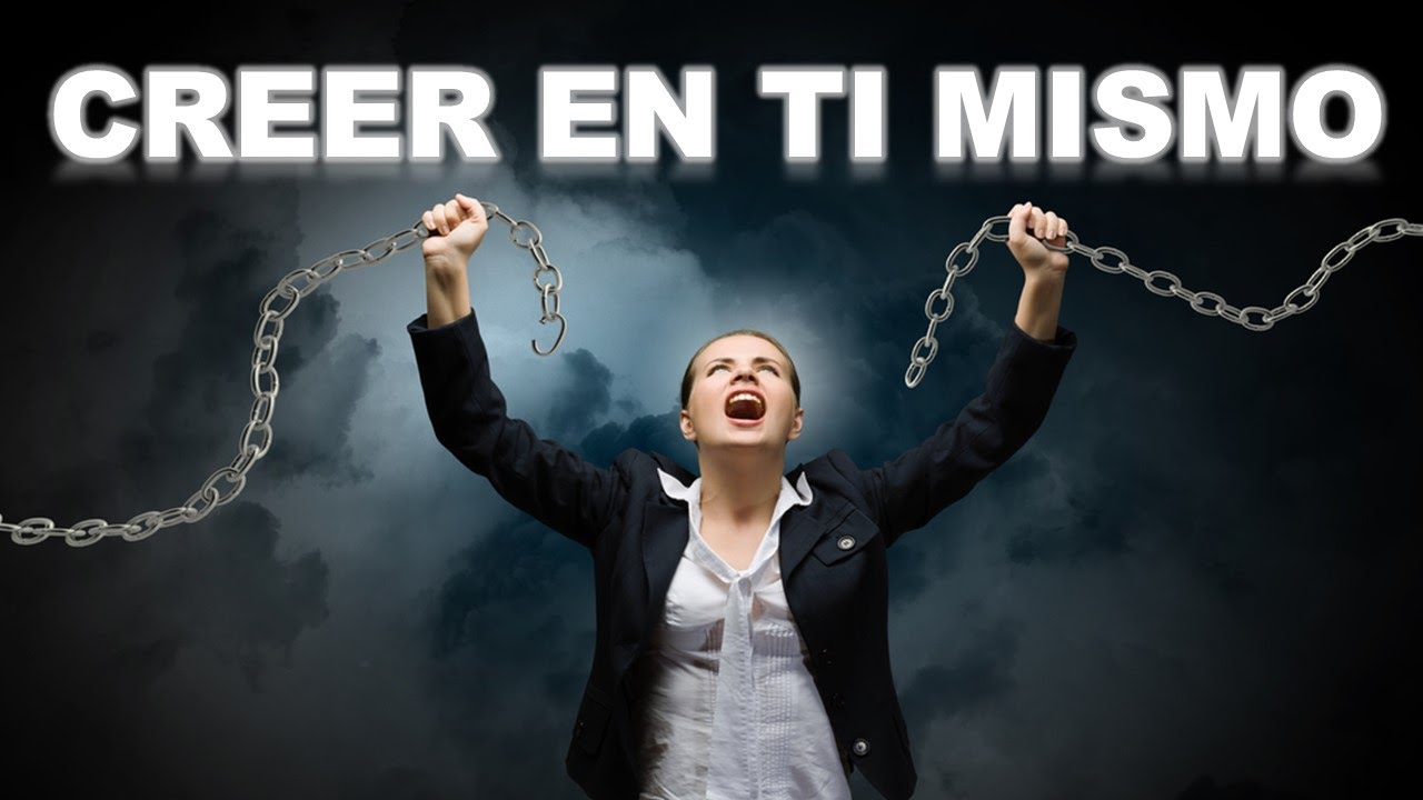 CREER EN TI MISMO - YouTube