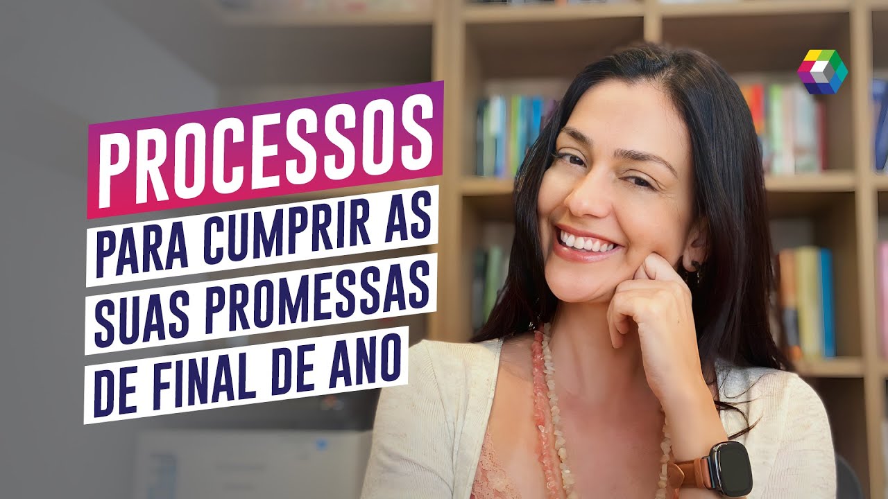 Processos para cumprir as suas promessas de final de ano - YouTube