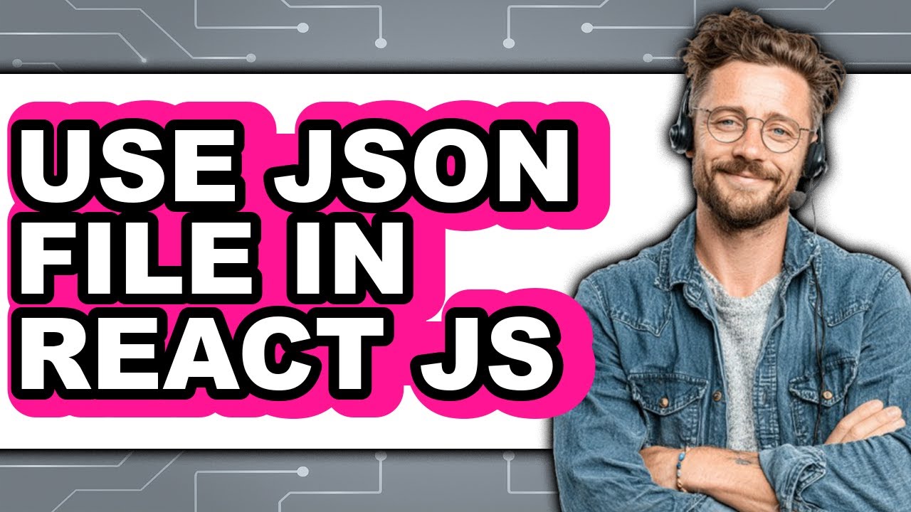 How to Use JSON File in React JS (Full Guide) - YouTube