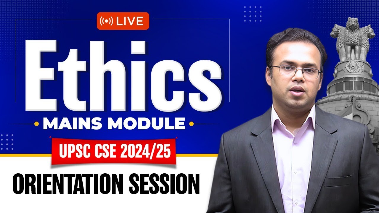 Live Ethics Mains Module - Orientation Session | UPSC CSE 2024/25 - YouTube