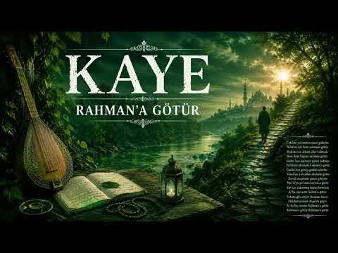 KAYE - RAHMAN'A GÖTÜR