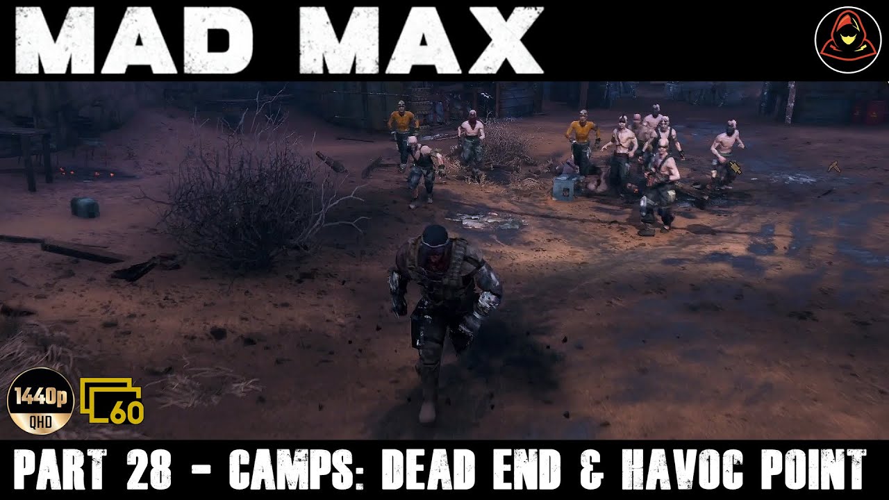 Mad Max - Part 28 - Dismantling War Camps: Dead End and Havoc Point ...