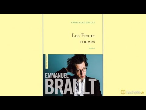 Rentrée littéraire 2017 : Emmanuel Brault présente "Les Peaux rouges ...