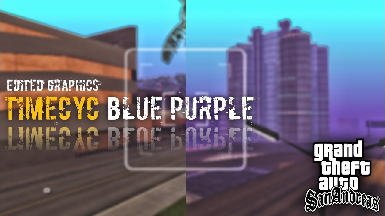[SHARE] BLUE PURPLE TIMECYC || GTA SA ANDROID - YouTube