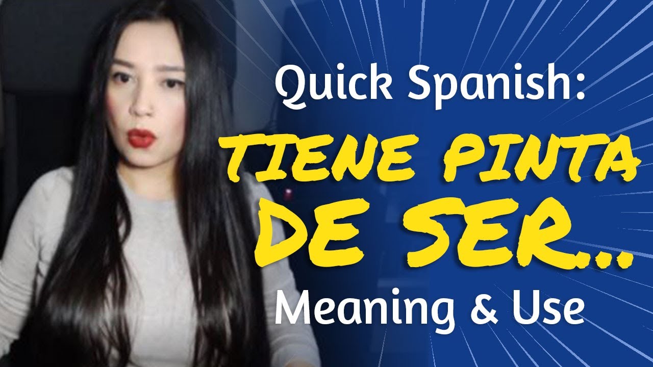 QUICK SPANISH: TIENE PINTA DE SER... Meaning & Use - YouTube