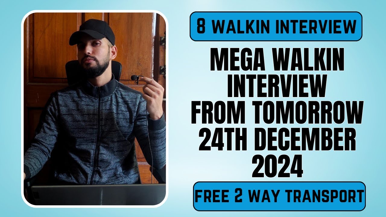 8 Mega Walkin Interviews Tomorrow | Date:23rd December 2024 - YouTube