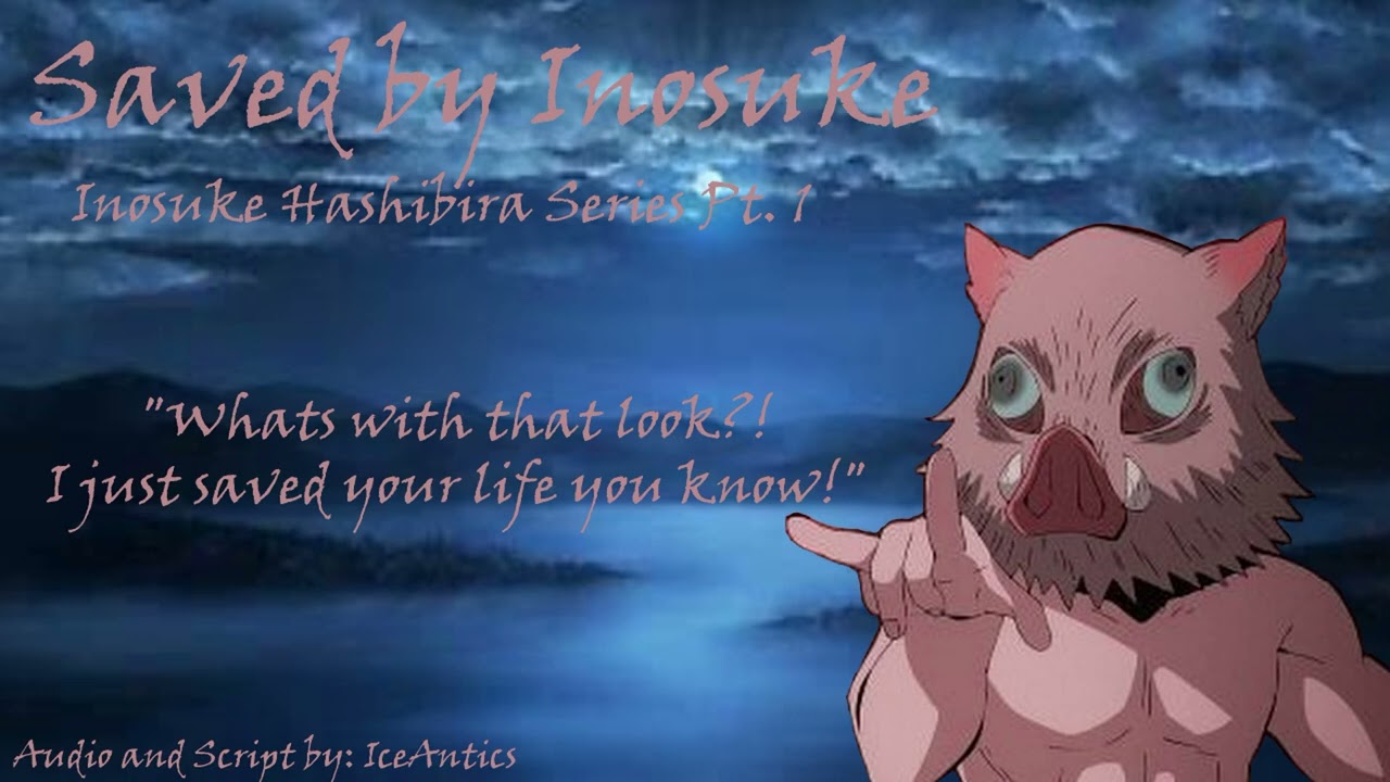 Saved by Inosuke (Inosuke Hashibira Series Pt. 1) (M4A) Demon Slayer ...