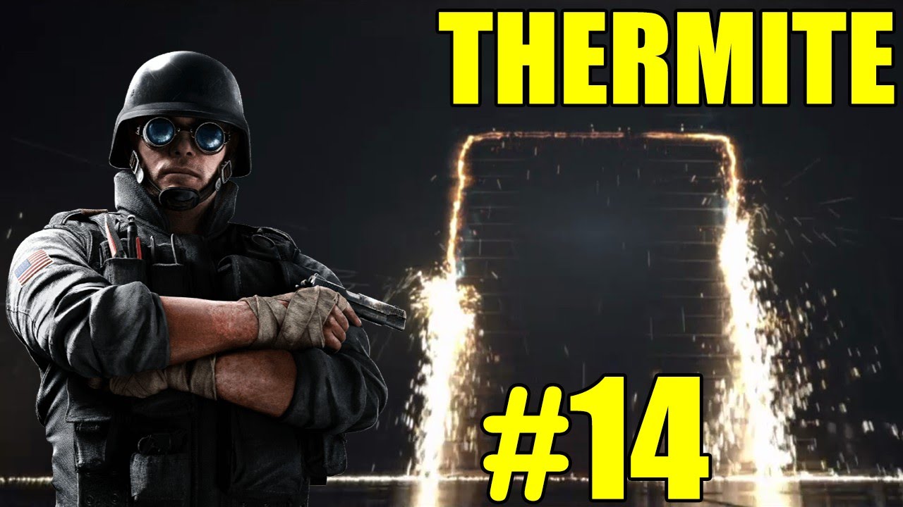 THERMITE | Rainbow Six: Siege - Operátor Iskola #14 - YouTube