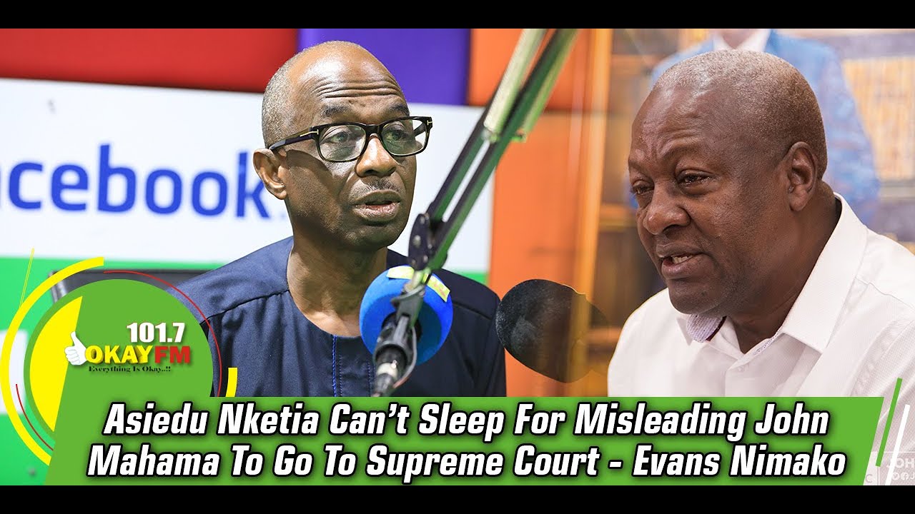 Asiedu Nketia Can’t Sleep For Misleading John Mahama To Go To Supreme ...