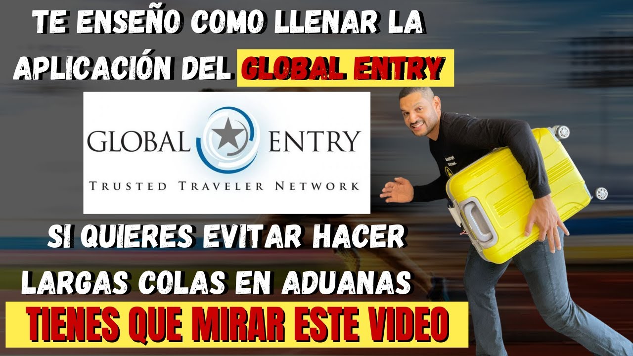 Como aplicar para el Global Entry: Guía Paso a Paso de Como se Llena ...