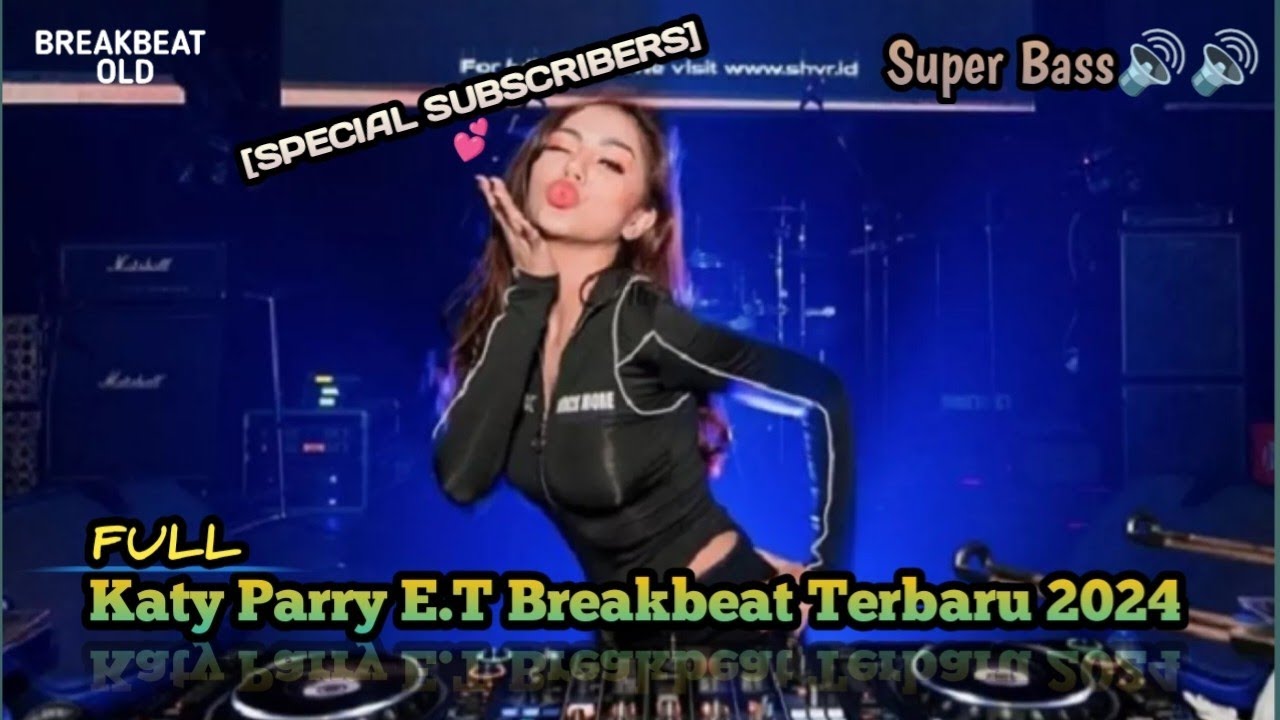 KATY PARY_E.T SINGLE BREAKBEAT TERBARU 2024 - YouTube