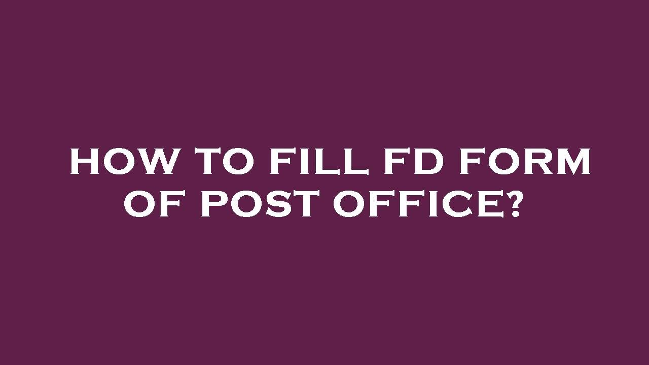 How to fill fd form of post office? - YouTube