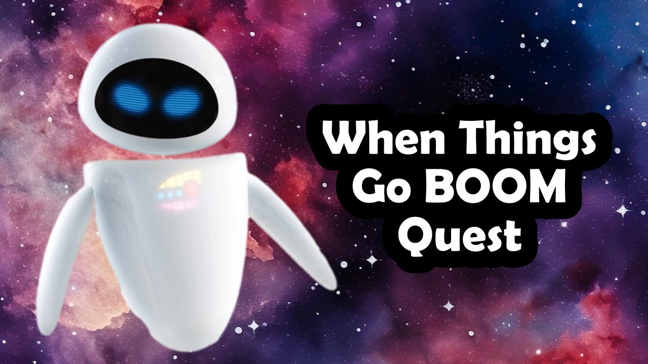 When Things Go Boom Quest - Eve's Final Quest - YouTube