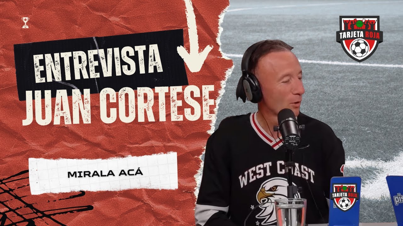 Entrevista completa Juan Cortese | Tarjeta Roja - YouTube