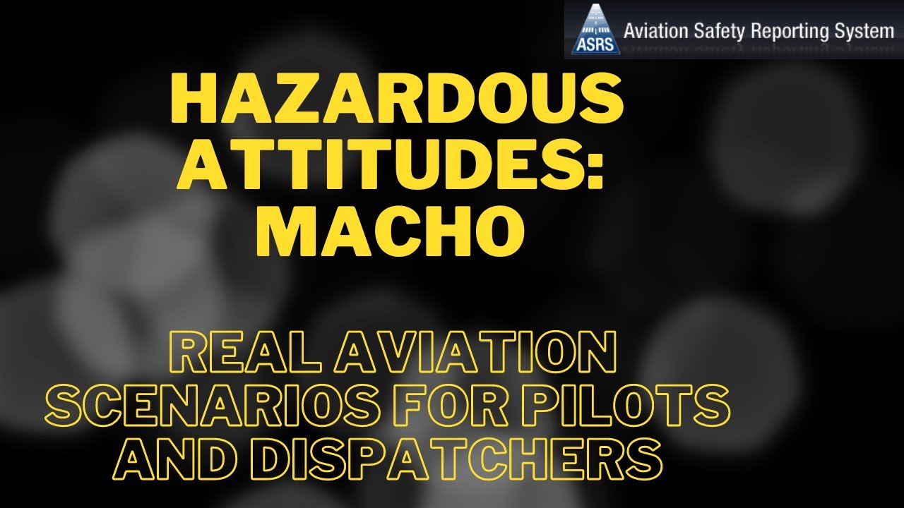FAA Hazardous Attitudes for Dispatchers and Pilots: Macho // NASA ASRS ...