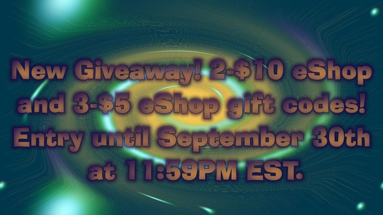 New Giveaway! 2-$10 eShop and 3-$5 eShop gift codes! Entry until ...