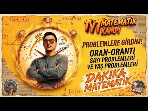 TYT MATEMATİK KAMPI 5.GÜN \\ PROBLEMLERE GİRDİM! \\ ORAN-ORANTI \\ KESİR  PROBLEMLERİ \\ YAŞ PROBLEMLERİ