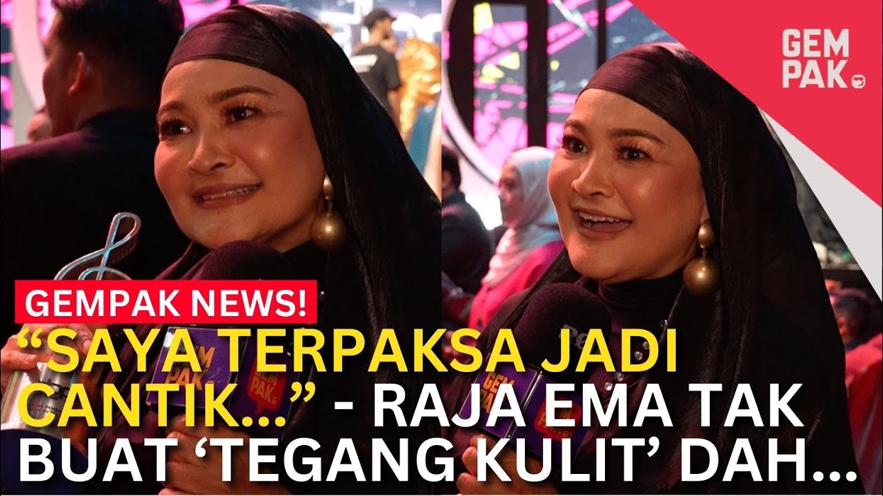 “SAYA TERPAKSA JADI CANTIK…” - Raja Ema Tak Buat ‘Tegang Kulit’ Dah ...