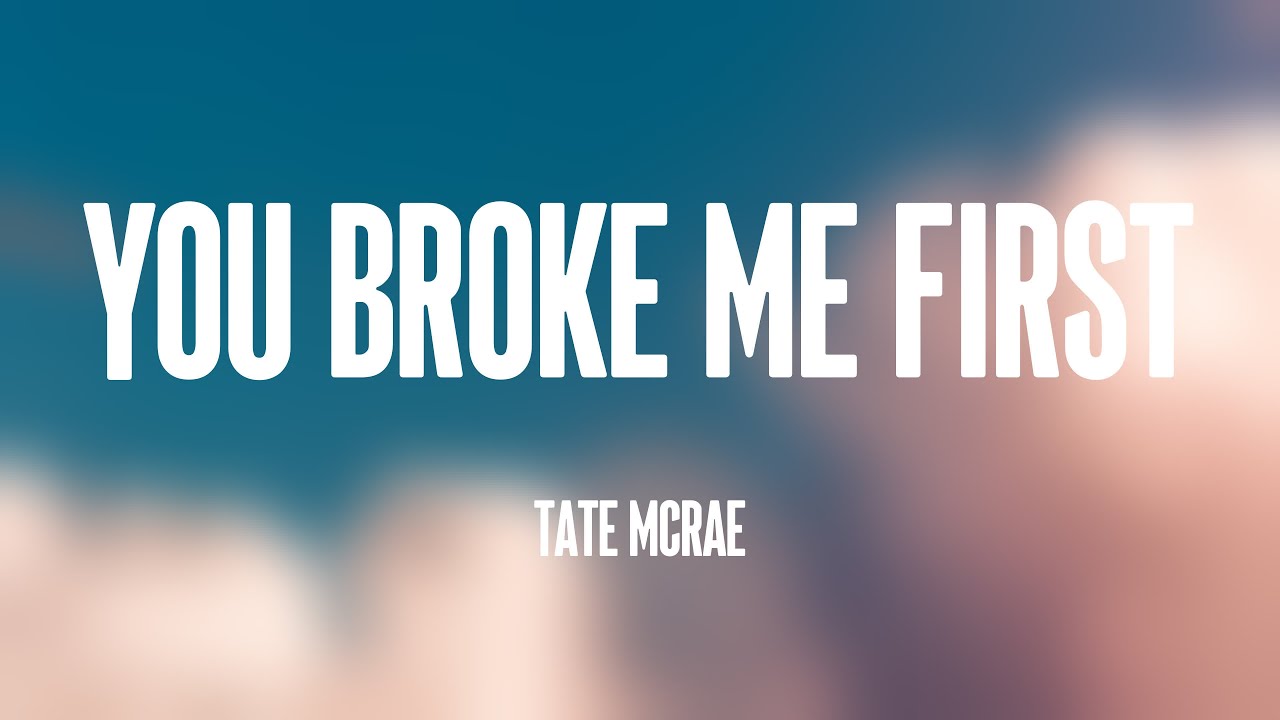 you broke me first - Tate McRae {Lyrics Video} 🥃 - YouTube