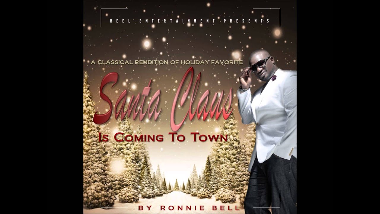 SANTA CLAUS IS COMING TO TOWN- BY: RONNIE BELL - YouTube
