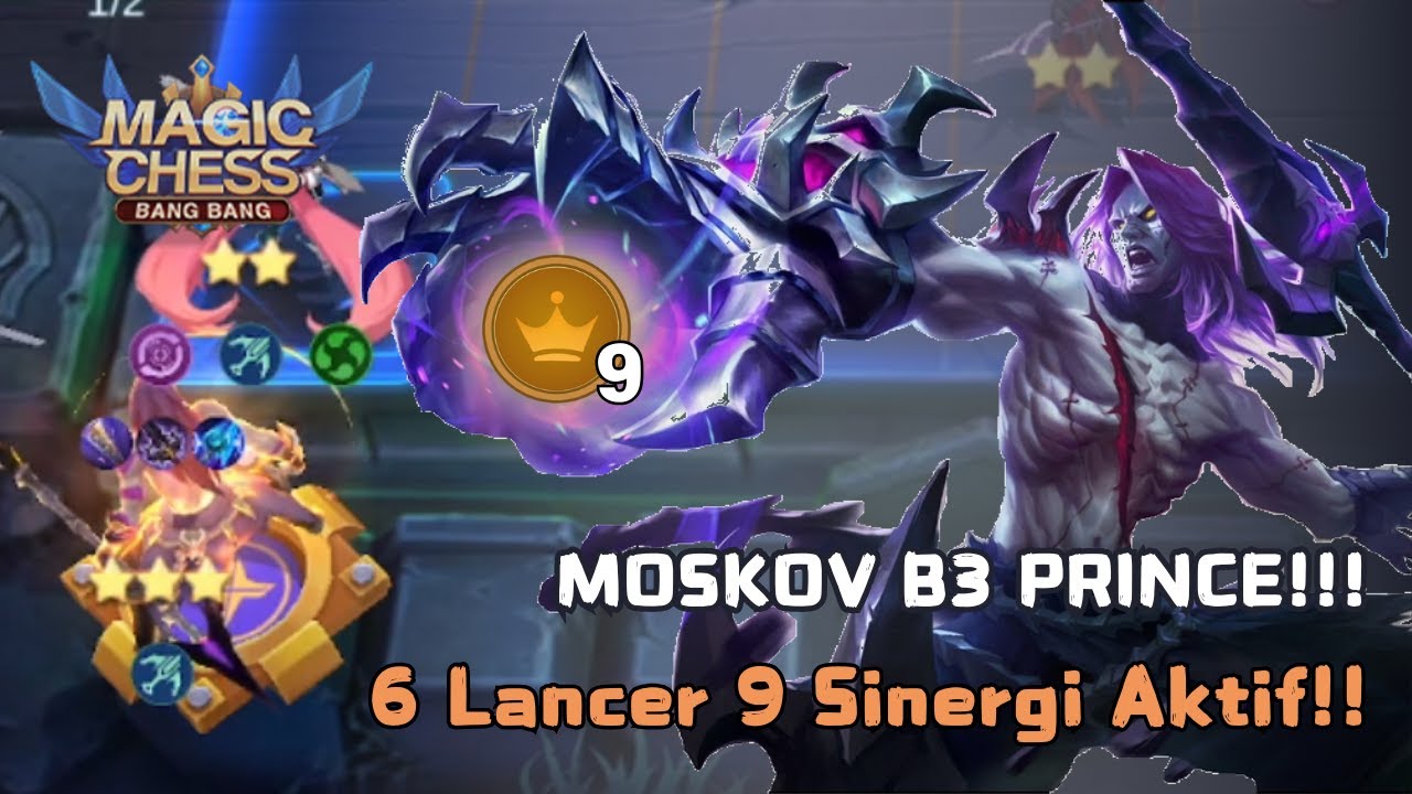 MOSKOV B3 PRINCE!!! 6 Lancer 9 Sinergi Aktif!! - Magic Chess Mobile ...