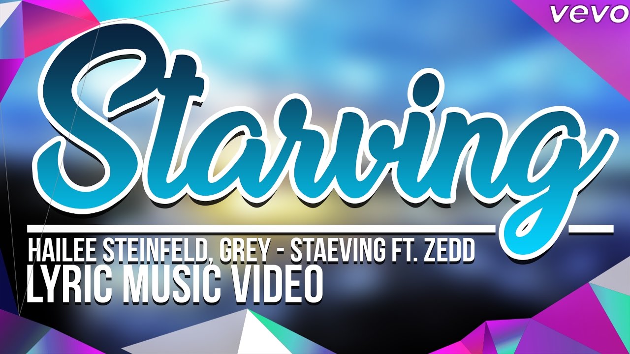 Hailee Steinfield, Grey - Starving ft. Zedd | LYRIC VIDEO | - YouTube