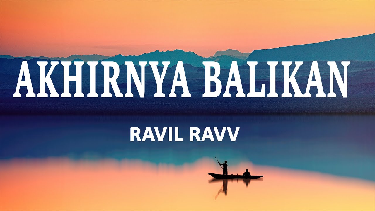 RAVIL RAVV - AKHIRNYA BALIKAN (Lirik Lagu) - YouTube