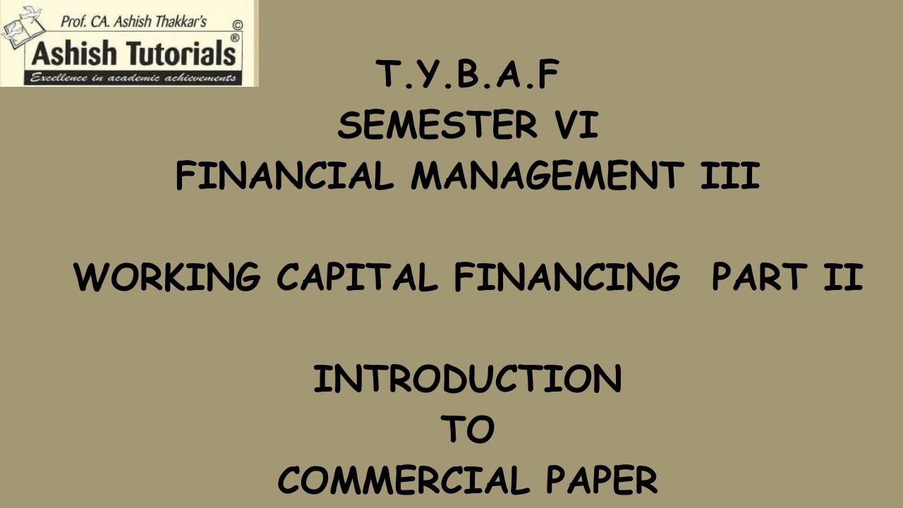 TYBAF WORKING CAPITAL FINANCING INTRO TO COMMERCIAL PAPER and basic ...