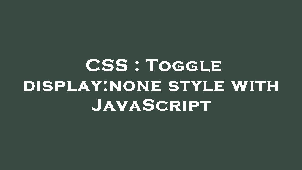 Css Toggle Display None Style With Javascript Youtube