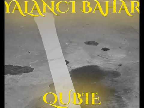QUBIE - Yalancı Bahar(Music Video)
