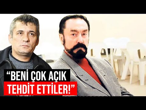 Adil Serdar Saçan: Adnan Oktar grubu beni öldürmeye kalktı!
