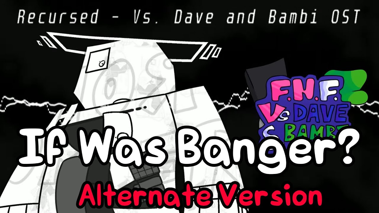 [ Friday Night Funkin / Dave and Bambi 3.0 ] [ OST: Recursed If Was ...
