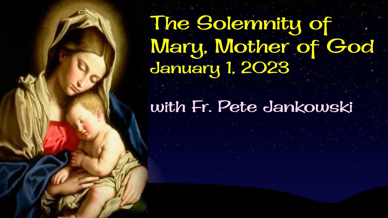 Mass for the Solemnity of Mary, Mother of God at the Border Town ...