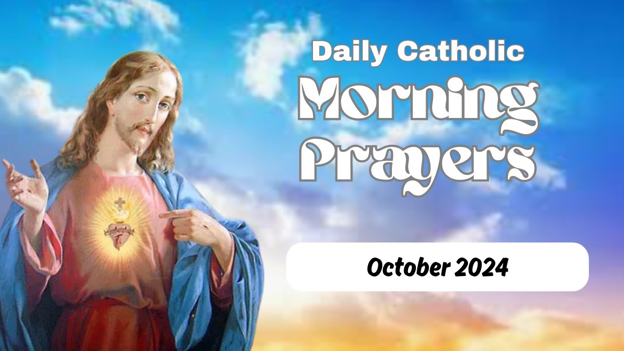 MORNING PRAYERS OCTOBER 2024 🙏 ️ | Daily Catholic Morning Prayers for ...