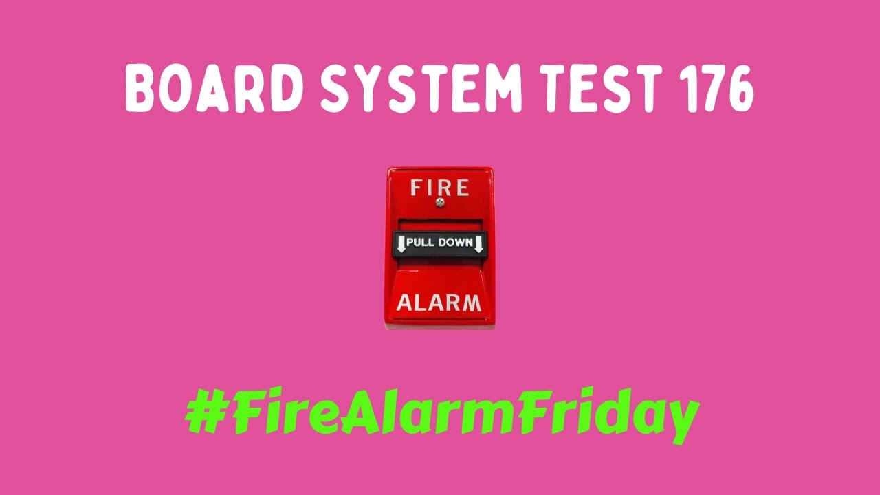 Board System Test 176 l National Fire Alarm Day l #FireAlarmFriday ...